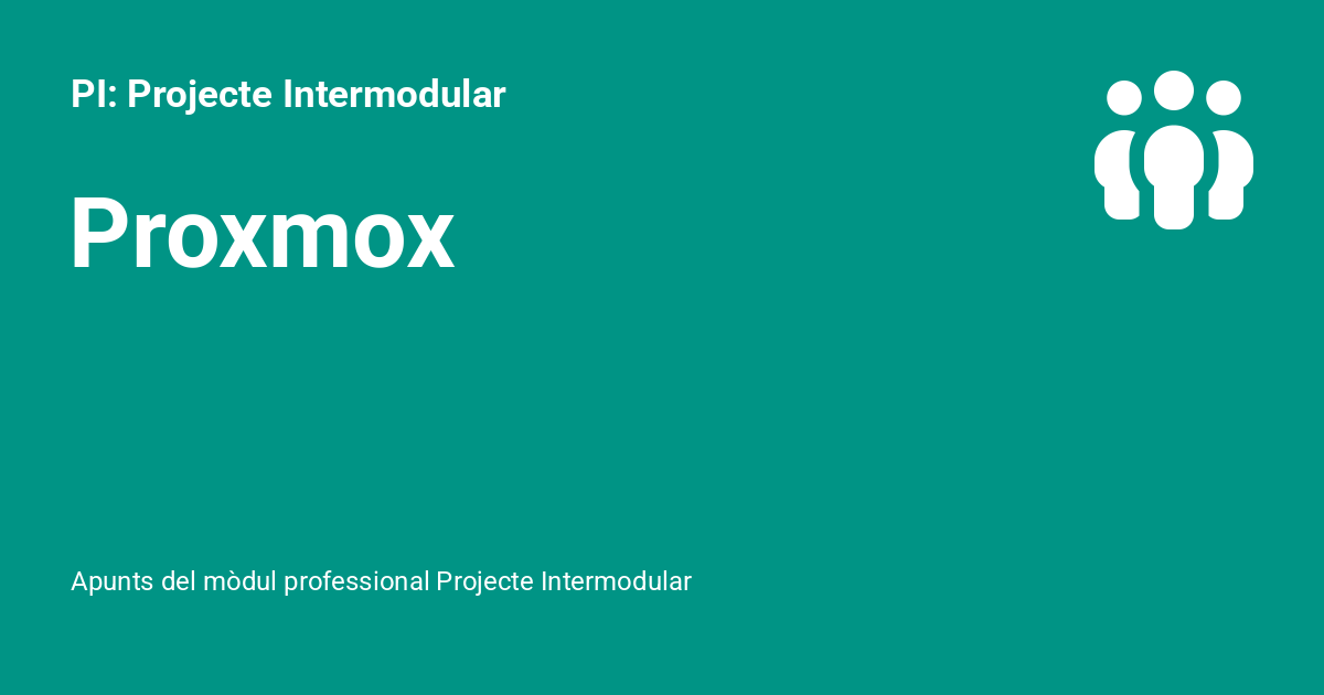 Proxmox - PI: Projecte Intermodular
