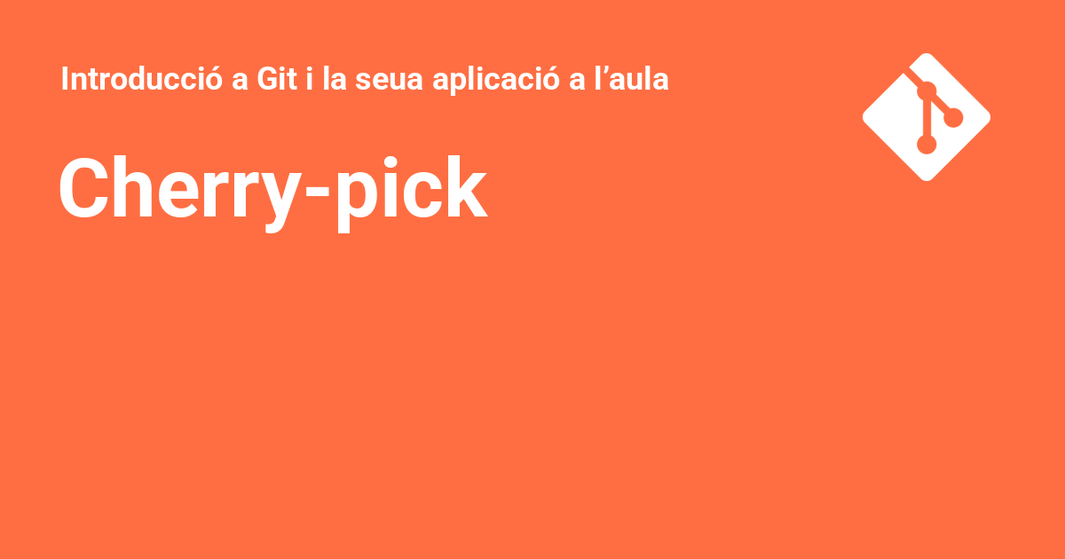 Cherry-pick - Introducció a Git i la seua aplicació a l’aula